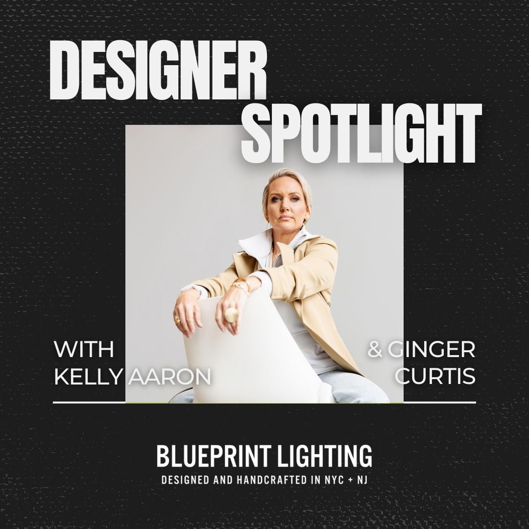 Designer Spotlight: A Q+A with Ginger Curtis – Blueprint Lighting
